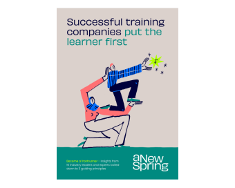 Successful training companies put the learner first | aNewSpring
